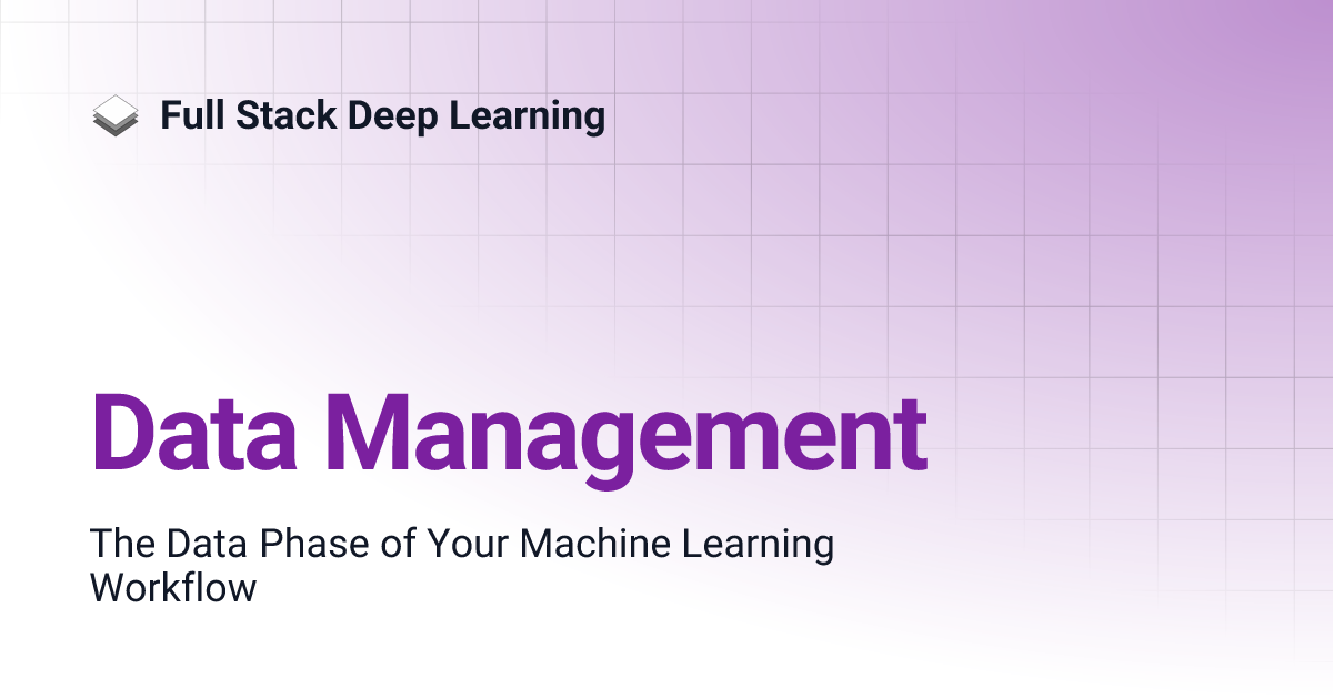 Data Management Full Stack Deep Learning