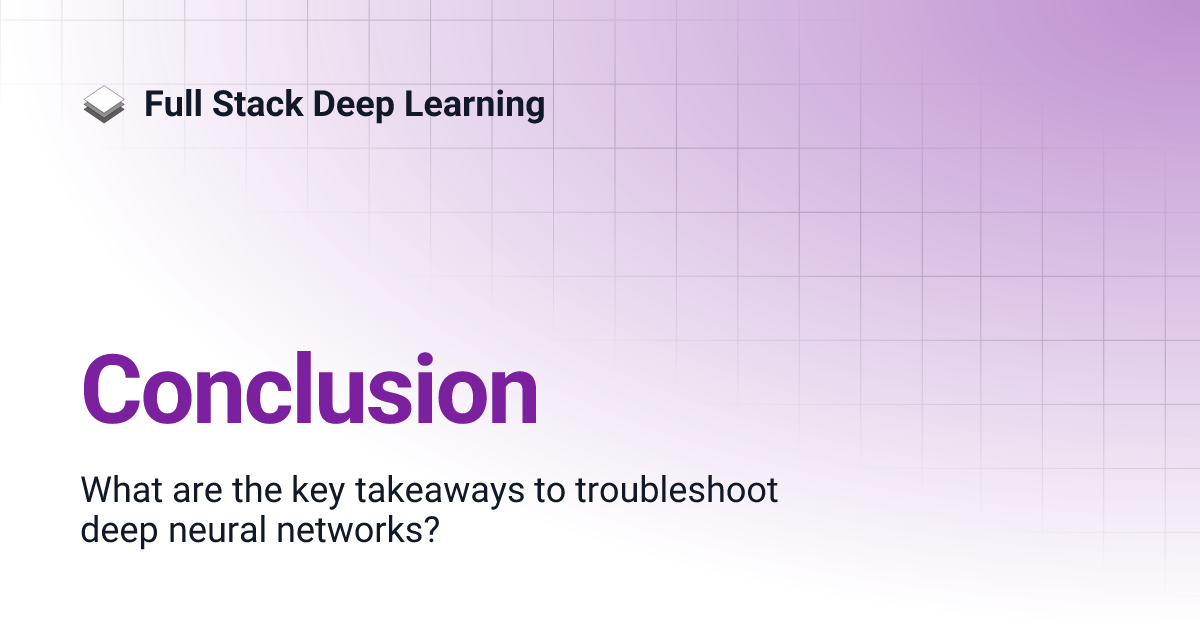 Conclusion | Full Stack Deep Learning