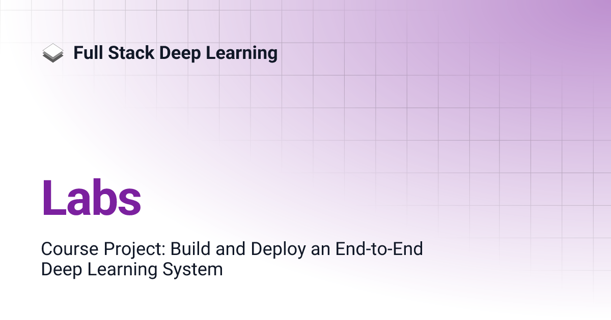 Labs | Full Stack Deep Learning